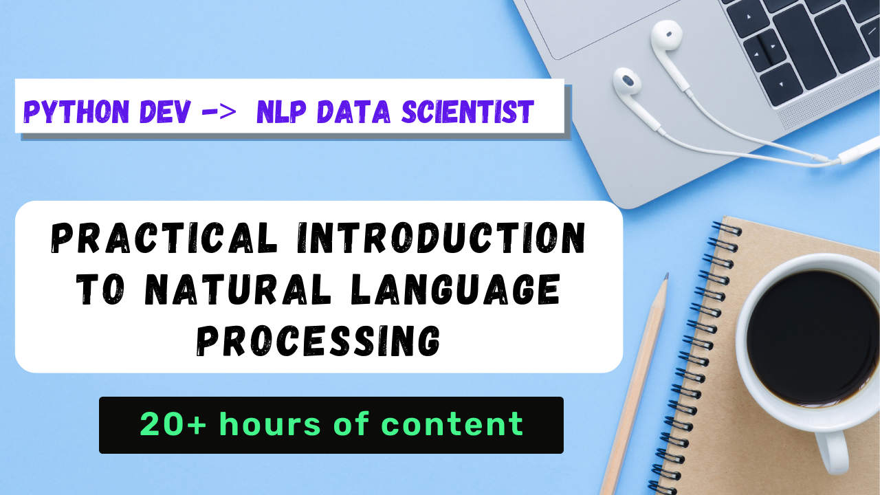 Practical Introduction to Natural Language Processing